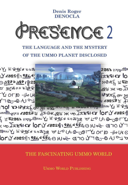 PRESENCE 2 -The language and the mystery of the UMMO planet disclosed ...