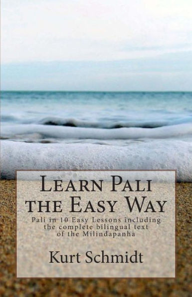 Learn Pali the Easy Way: Pali in 10 Easy Lessons including the complete ...