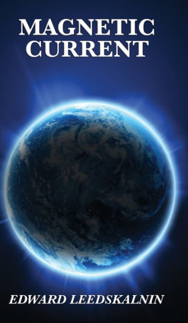Magnetic Current by Edward Leedskalnin, Paperback | Barnes & Noble®