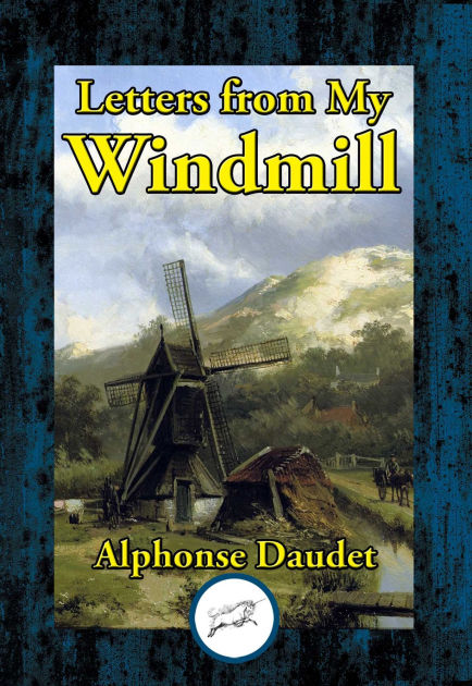 Letters from My Windmill by Alphonse Daudet, Paperback | Barnes & Noble®