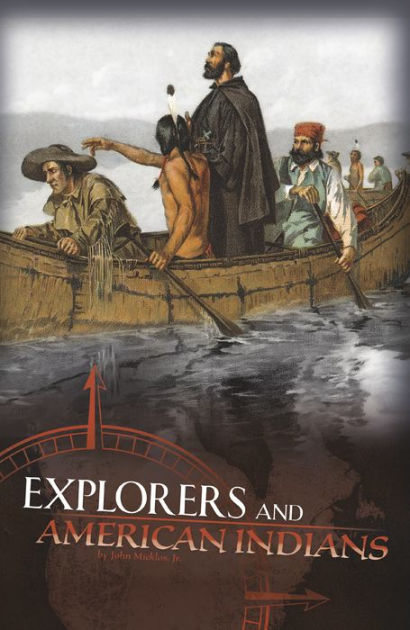 Explorers and American Indians: Comparing Explorers' and Native ...