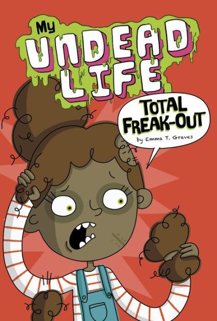 Total FREAK-Out by Emma T. Graves, Binny Boo, Paperback | Barnes & Noble®
