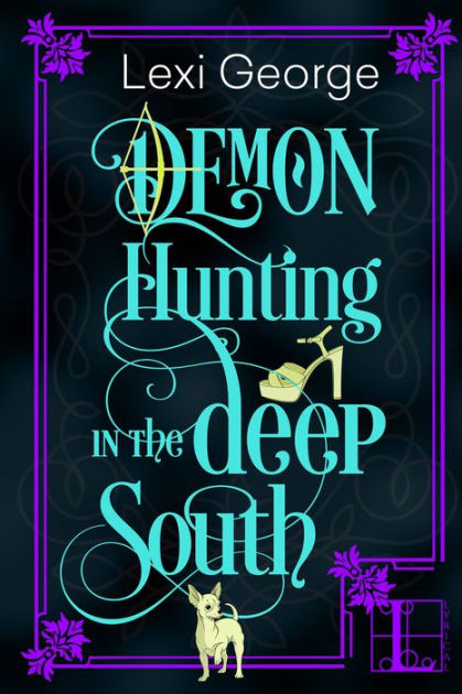 Demon Hunting in the Deep South by Lexi George, Paperback | Barnes & Noble®