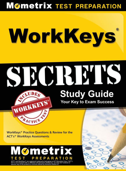 WorkKeys Secrets Study Guide: WorkKeys Practice Questions & Review for ...
