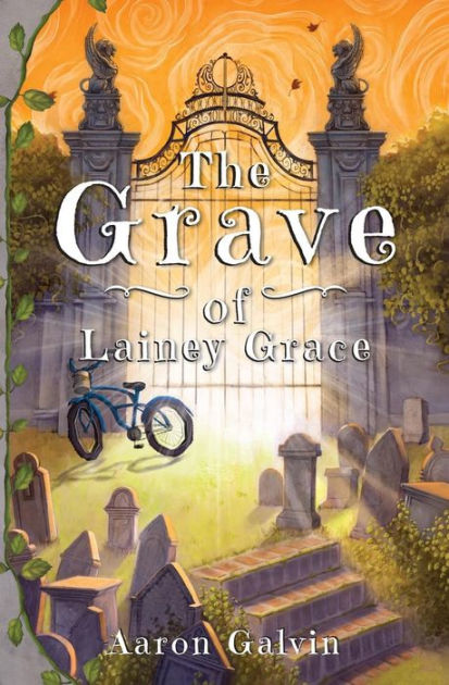 The Grave of Lainey Grace by Aaron Galvin, Paperback | Barnes & Noble®