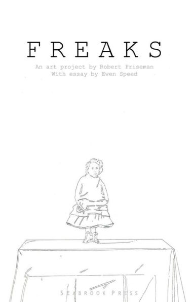 Freaks by Ewen Speed, Robert Priseman, Paperback | Barnes & Noble®