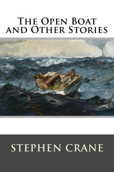 The Open Boat and Other Stories by Stephen Crane, Paperback | Barnes ...