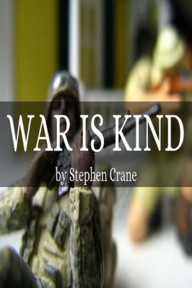 War is Kind by Stephen Crane, Paperback | Barnes & Noble®