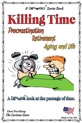 Killing Time -- Proscratination, Retirement, Aging and Life: Jokes and ...