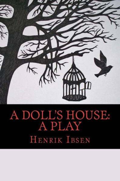 A Doll's House: A Play by Henrik Ibsen, Paperback | Barnes & Noble®