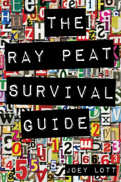 The Ray Peat Survival Guide: Understanding, Using, and Realistically ...