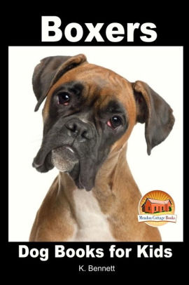Boxers - Dog Books for Kids by John Davidson, K. Bennett, Paperback ...
