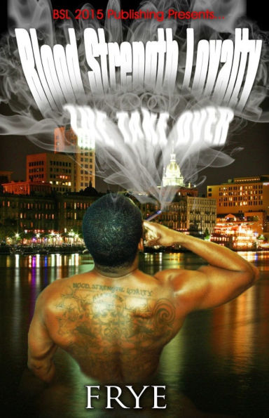 Blood Strength Loyalty: The Take Over by Bsl Publishing, Paperback ...