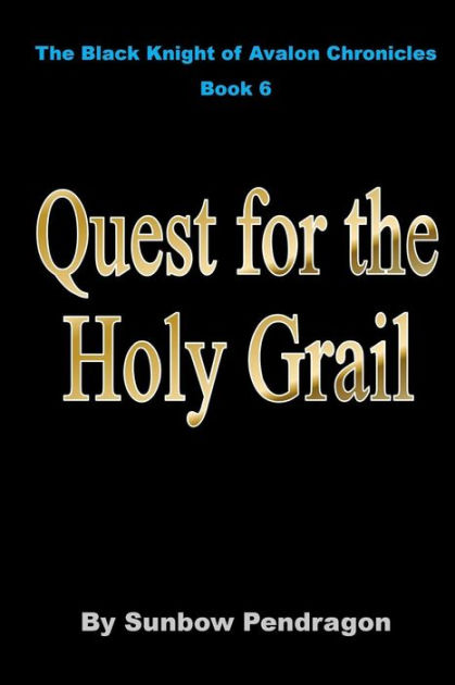 Quest for the Holy Grail by Sunbow Pendragon, Paperback | Barnes & Noble®