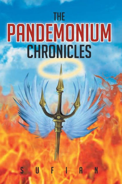 The Pandemonium Chronicles: The Merge Between Heaven and Hell by Sufian ...
