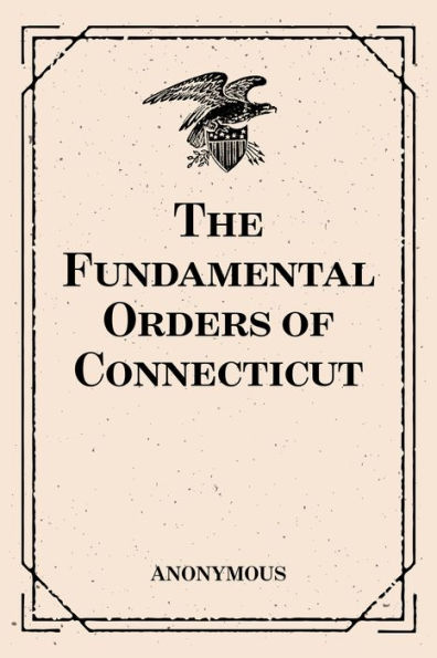 The Fundamental Orders of Connecticut by Anonymous | eBook | Barnes ...