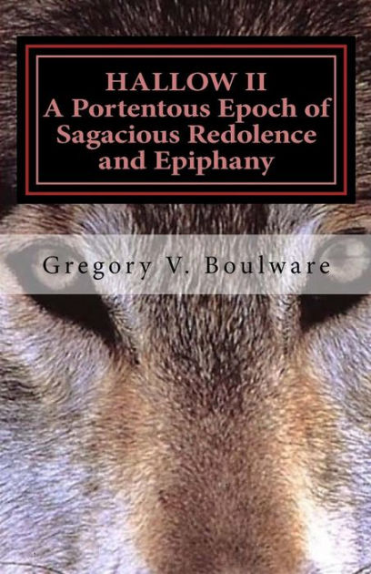 HALLOW II - A Portentous Epoch of Sagacious Redolence and Epiphany: A ...