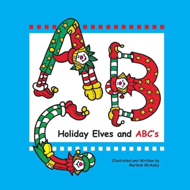 Holiday Elves and ABCs by Marlene Albright McAuley, Paperback | Barnes ...