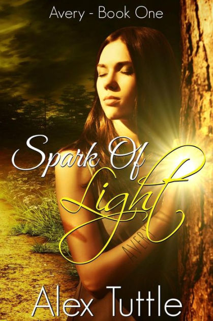 Spark of Light by Alex Tuttle, Paperback | Barnes & Noble®