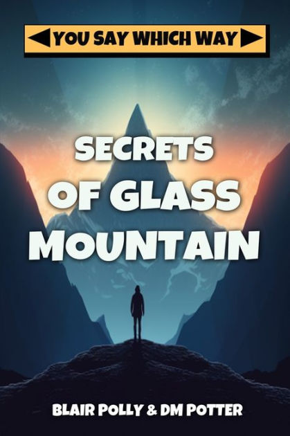 Secrets of Glass Mountain by DM Potter, Blair Polly, Paperback | Barnes ...
