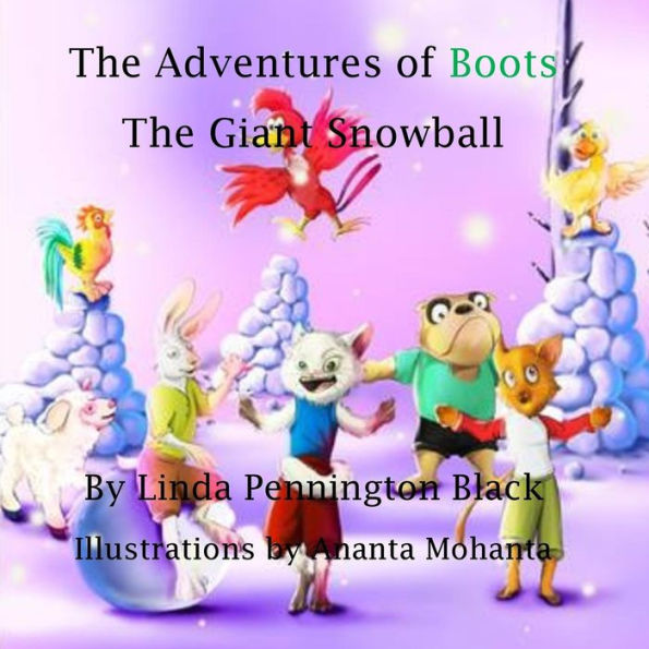 The Adventures of Boots: The Giant Snowball by Ananta Mohanta, Linda ...