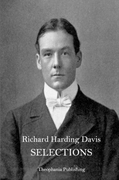 SELECTIONS Richard Harding Davis by Richard Harding Davis, Paperback ...