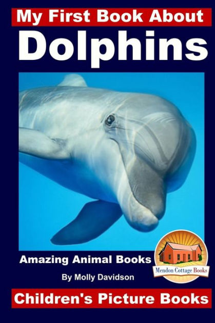 My First Book About Dolphins - Amazing Animals Books - Children's ...