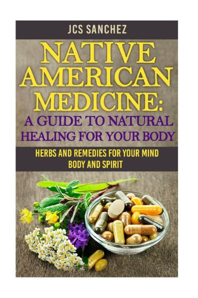 Native American Medicine: A Guide To Natural Healing For Your Body by ...