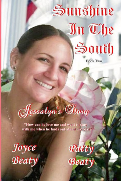 Sunshine In The South, Jessalyn's Story by Joyce Beaty, Patty Beaty ...