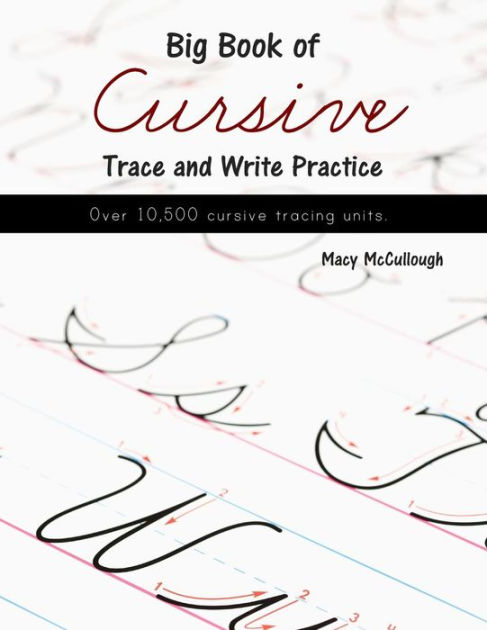 Big Book of Cursive Trace and Write Practice by Macy McCullough ...