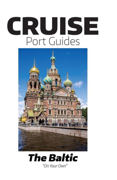Cruise Port Guides - The Baltic by Tom Ogg, Paperback | Barnes & Noble®
