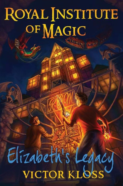 Elizabeth's Legacy (Royal Institute of Magic) by Victor Kloss ...