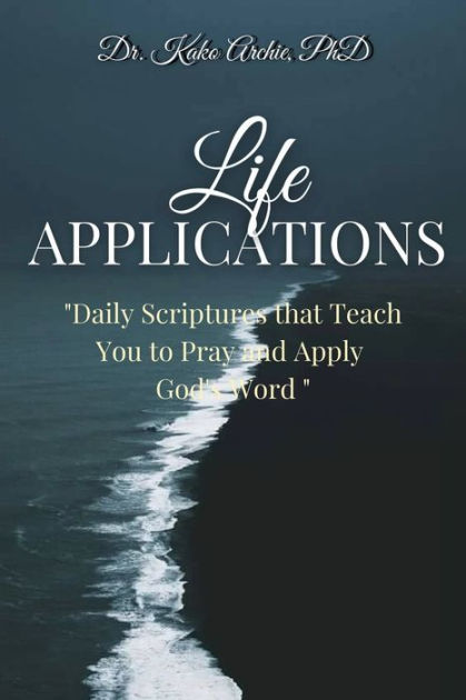 Life Applications: Daily Scriptures that Teach You to Pray and Apply ...