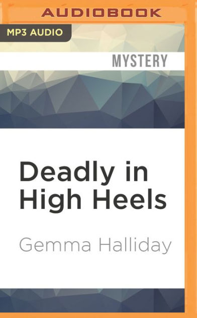 Deadly in High Heels (High Heels Series #9) by Gemma Halliday ...