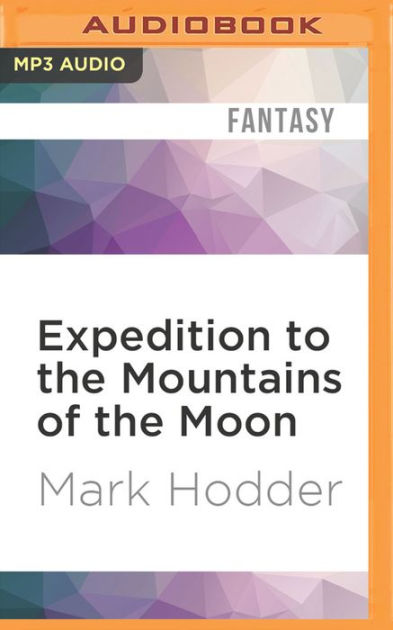 Expedition to the Mountains of the Moon by Mark Hodder, Hardcover ...