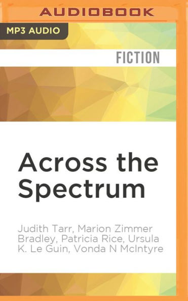 Across the Spectrum by Pati Nagle, Judith Tarr, Marguerite Vine, Marion ...