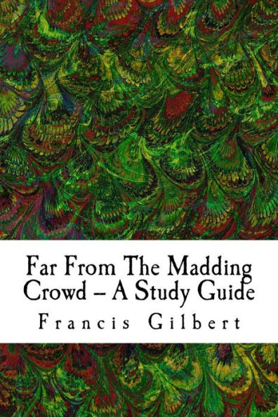 Far From The Madding Crowd -- A Study Guide by Francis Gilbert ...