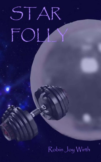 Star Folly by Robin Joy Wirth, Paperback | Barnes & Noble®