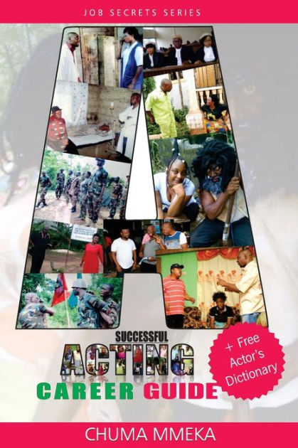 A Successful Acting Career Guide: + Free Actor's Dictionary by Chuma ...