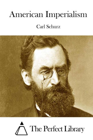 American Imperialism by The Perfect Library, Carl Schurz, Paperback ...