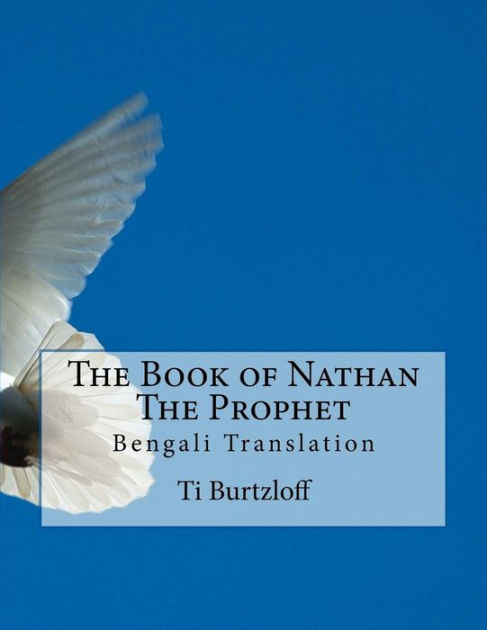 The Book of Nathan the Prophet: Bengali Translation by Ti Burtzloff ...