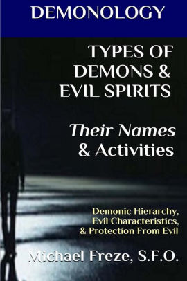 DEMONOLOGY TYPES OF DEMONS & EVIL SPIRITS Their Names & Activities ...