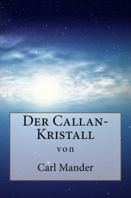 Der Callan-Kristall by Carl Edward Mander, Paperback | Barnes & Noble®