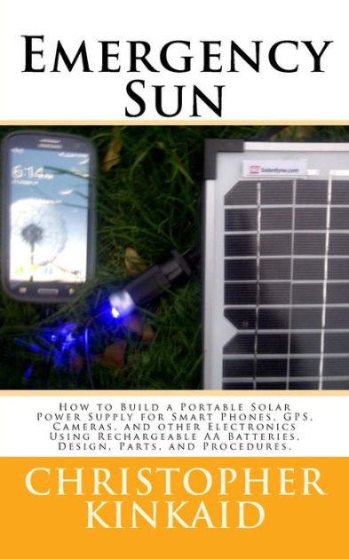 Emergency Sun: How To Build A Portable Solar Power Supply for Smart ...