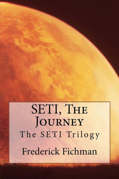 SETI, The Journey by Frederick Fichman, Paperback | Barnes & Noble®