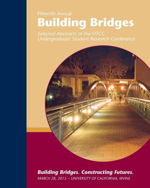 Building Bridges 2015: Selected Abstracts of the HTCC Undergraduate ...