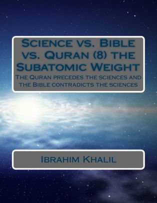 Science vs. Bible vs. Quran (8) the Subatomic Weight: The Quran ...