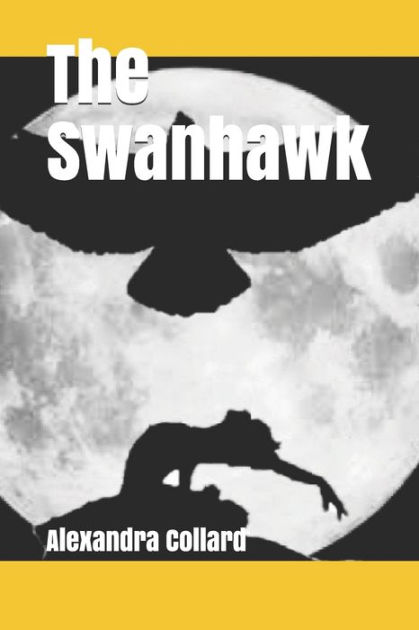 The Swanhawk by Alexandra Collard, Paperback | Barnes & Noble®