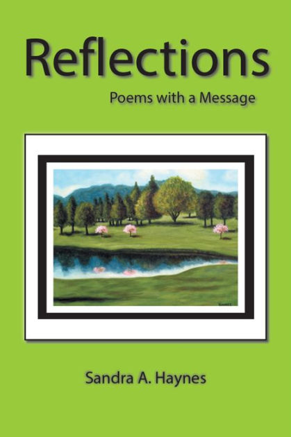 Reflections: Poems with a Message by Sandra A. Haynes | eBook | Barnes ...
