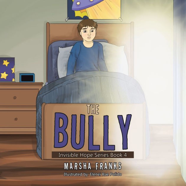 The Bully: Invisible Hope Series Book 4 by Marsha Franks, Paperback ...